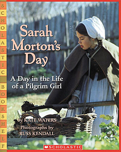 Sarah Morton's Day: A Day in the Life of a Pilgrim Girl